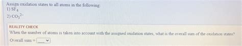 Solved Assign Oxidation States To All Atoms In The Chegg Com