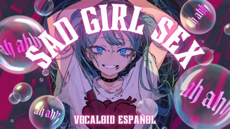 【vocaloid】sad Girl Sex【español】【miku Hatsune】 Youtube