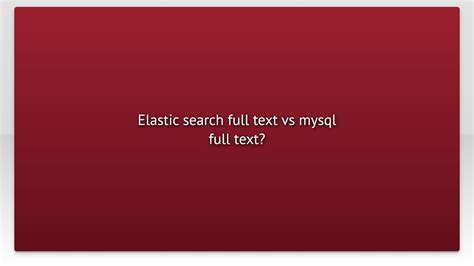 Elastic Search Full Text Vs Mysql Full Text Youtube