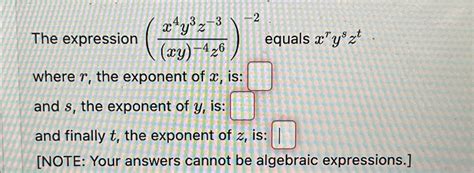 Solved The Expression X4y3z 3 Xy 4z6 2 ﻿equals Xryszt