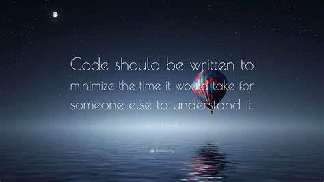 Dustin Boswell Quote “code Should Be Written To Minimize The Time It