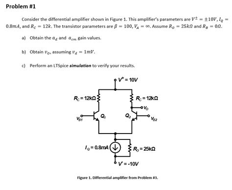 Solved Consider The Differential Amplifier Shown In Figure 1 This Amplifiers Parameters Are