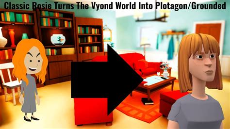 Classic Rosie Turns The Vyond World Into Plotagongrounded S3 Ep40 Youtube