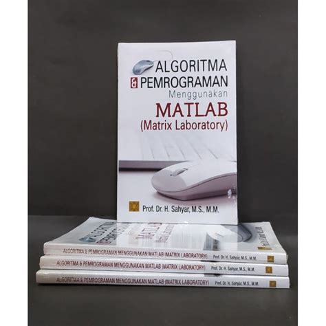 Jual Algoritma And Pemrograman Menggunakan Matlab Matrix Laboratory Shopee Indonesia