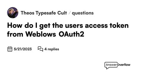 How Do I Get The Users Access Token From Weblows Oauth2 Theos Typesafe Cult