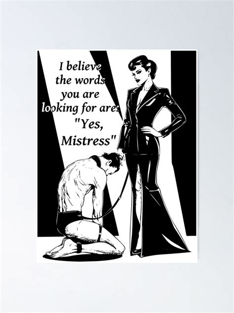 Yes Mistress Femdom Bdsm Quote Poster For Sale By Bdsm T Shirt