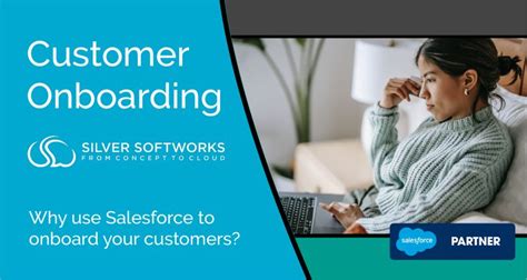 How Salesforce Can Boost Your Customer Onboarding Silver Softworks Salesforce Summit Partner