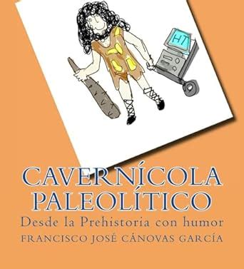 Cavernícola Paleolítico Desde La Prehistoria Con Humor Ebook Cánovas
