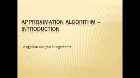 Approximation Algorithm Introduction Design And Analysis Of Algorithms Youtube