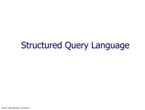 Ppt Sql A Comprehensive Overview Of Structured Query Language