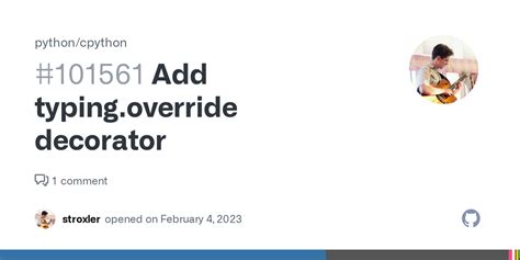 Add Typingoverride Decorator · Issue 101561 · Pythoncpython · Github