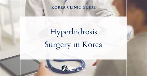 Hyperhidrosis Surgery In Korea Best Clinics Costs Procedure Types