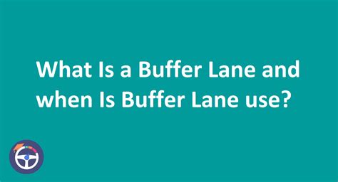 What Is A Buffer Lane And When Is Buffer Lane Use