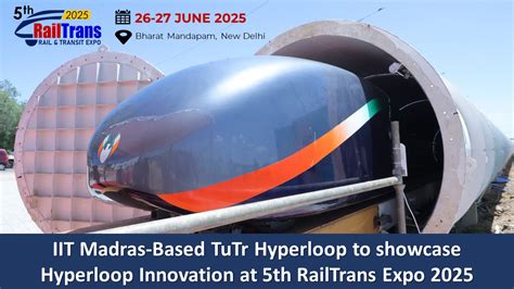Iit Madras Based Tutr Hyperloop To Showcase Hyperloop Innovation At 5th Railtrans Expo 2025