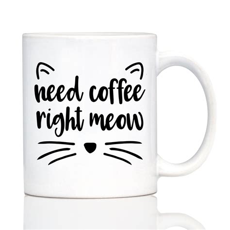Need Coffee Right Meow Funny Cat Themed Coffee Mug Ts And Decor Bevvee