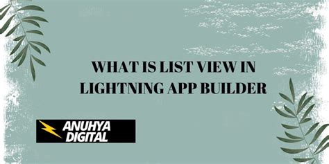 Anuhya Digital On Linkedin What Is List View In Lightning App Builder