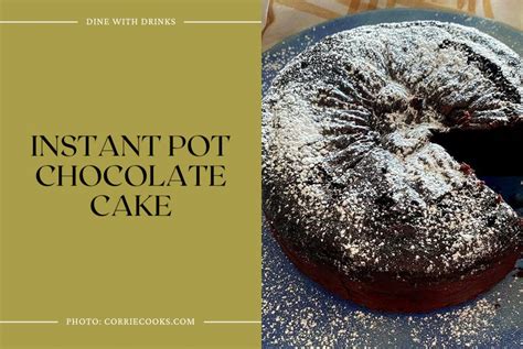 18 Instant Pot Cake Recipes That Will Have You Drooling Dinewithdrinks