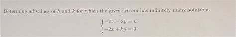 solved determine all values of h ﻿and k ﻿for which the given