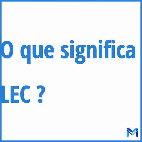 O Que Significa ”lec” O Que Significa Lec Como Abreviatura Sigla