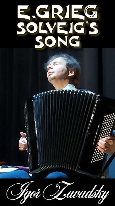 Grieg Solveigs Song Peer Gynt 2 5 Zavadsky Accordion Grieg