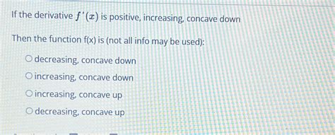 Solved If The Derivative F X ﻿is Positive Increasing