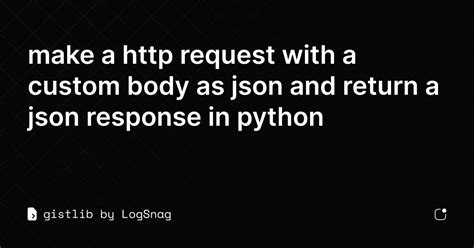 Gistlib Make A Request With A Custom Body As Json And Return A