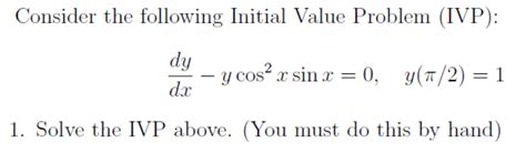 Solved Consider The Following Initial Value Problem Ivp