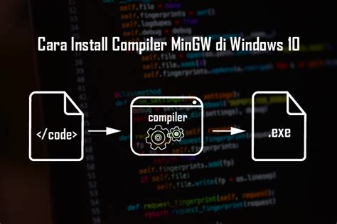 Cara Install Compiler Cc Mingw Dengan Mudah Di Windows