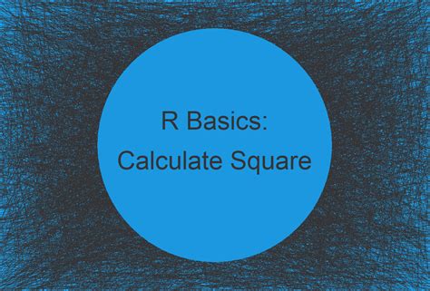 Calculate Square In R Raise Vector And Data Frame Values To Power Of 2