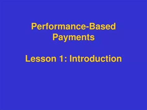 Ppt Performance Based Payments Lesson 1 Introduction Powerpoint Ppt Performance Based Payments Lesson 1 Introduction Powerpoint