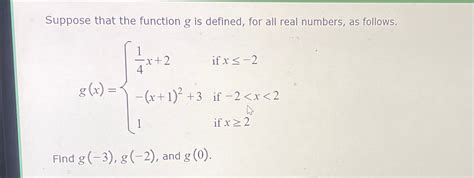 solved suppose that the function g ﻿is defined for all real