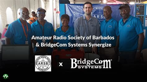 Bridgecom Systems And Amateur Radio Society Of Barbados Synergize
