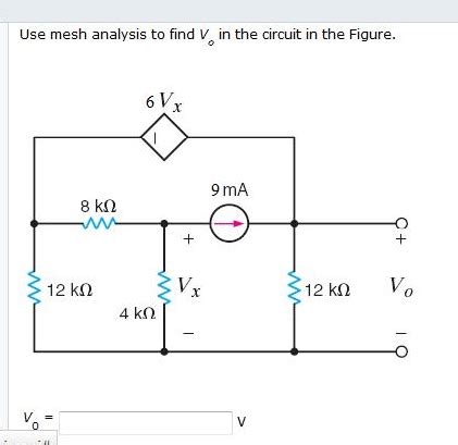 Solved Use Mesh Analysis To Find Vo In The Circuit In The Chegg