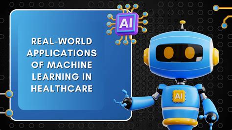 Real World Applications Of Machine Learning In Healthcare
