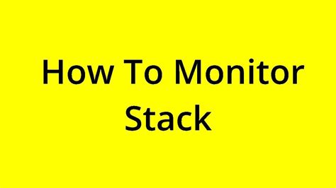 Solved How To Monitor Stack Youtube