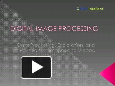 Digital Image Processing Presentation Free To Download