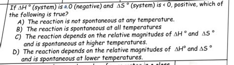 Solved If Delta H Degree System Is 0 Negative And Delta Chegg Com