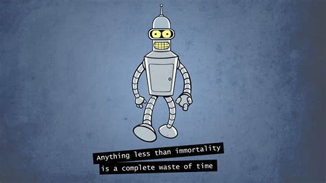 Bender Popular Quote 4k Wallpaper