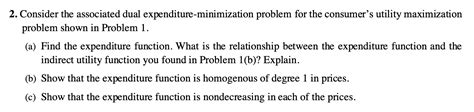 Solved Consider The Associated Dual Expenditure Minimization