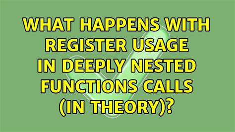 What Happens With Register Usage In Deeply Nested Functions Calls In Theory Youtube