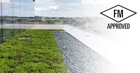 Factory Mutual Approvals Fm Approvals For Garden Roof® Assemblies