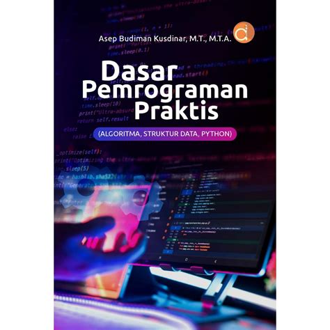 Jual Buku Dasar Pemrograman Praktis Algoritma Struktur Data Python 2025 Asep Budiman