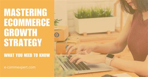 Ecommerce Growth Strategy: Essential Tips for Success