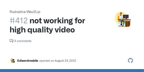 not working for high quality video · issue 412 · rudrabha wav2lip · github
