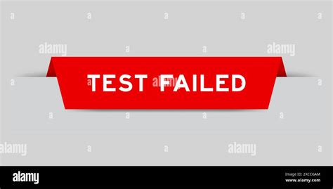 Red Color Inserted Label With Word Test Failed On Gray Background Stock