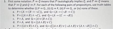 Solved First Some Notation PQ Means That P Tautologically Chegg Com