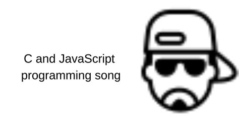 C And Javascript Programming Rap Song Youtube