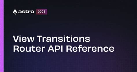 View Transitions Router Api Reference Docs