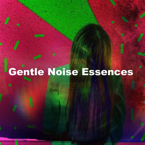 Gentle Noise Essences - Album by WD Sounds | Spotify