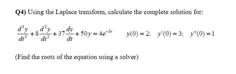 [solved] q4 using the laplace transform calculate the complete